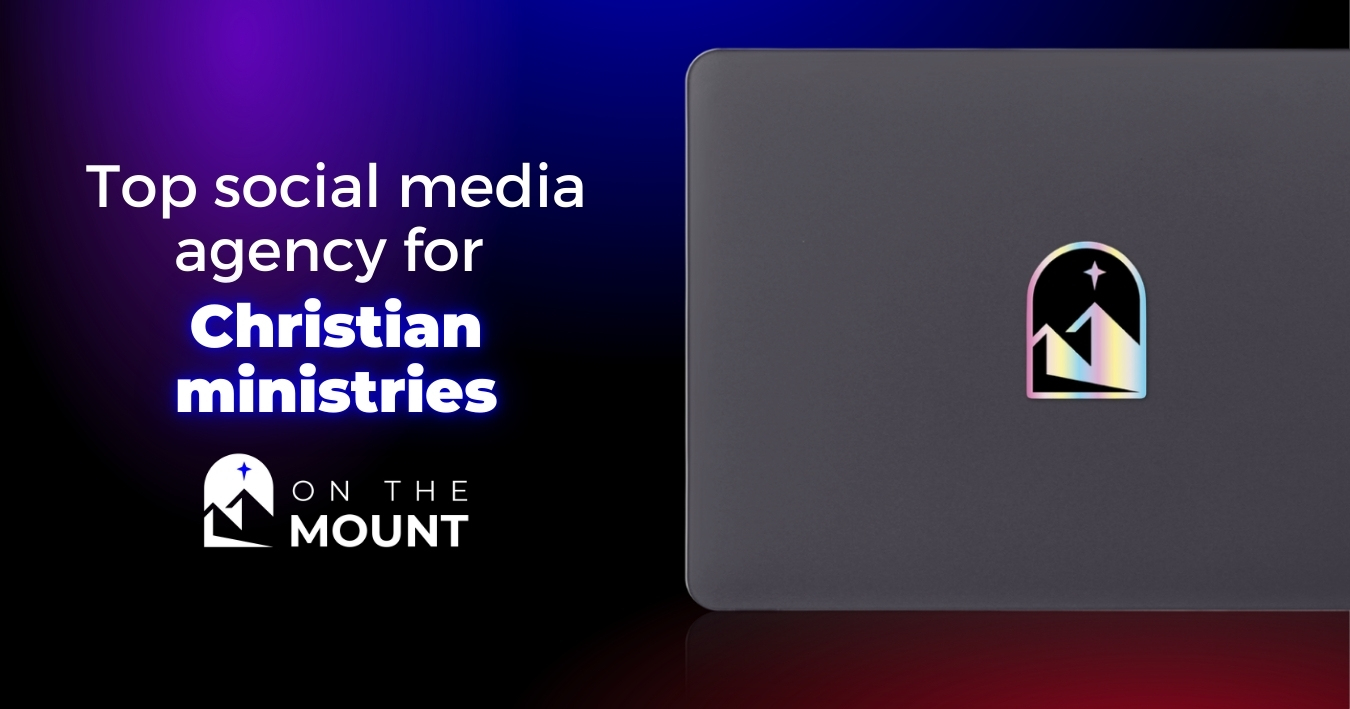 Top Social Media Agency for Christian Ministries - On the Mount